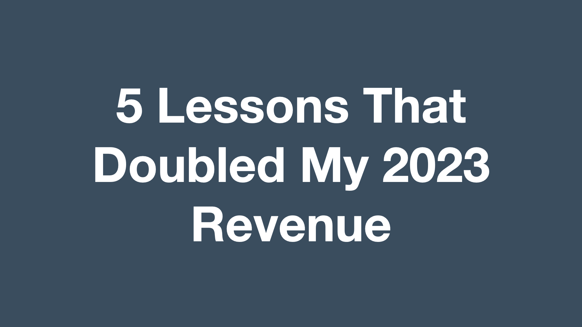 5 Lessons That Doubled My 2023 Revenue - Colin Boyd