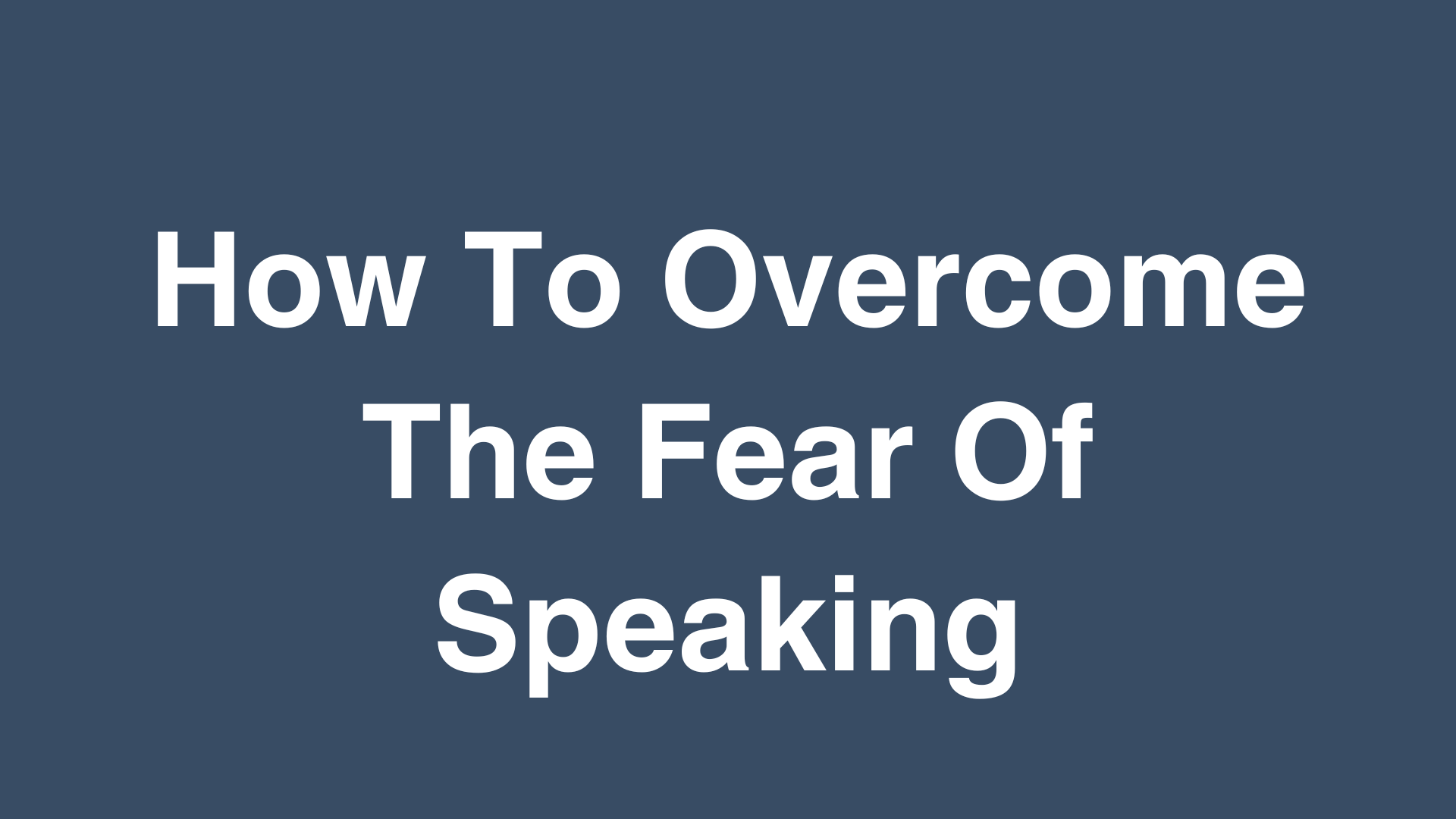 How To Overcome The Fear Of Speaking - Colin Boyd